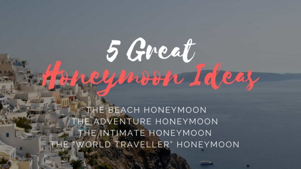 Complete Guide to Planning a Great Honeymoon